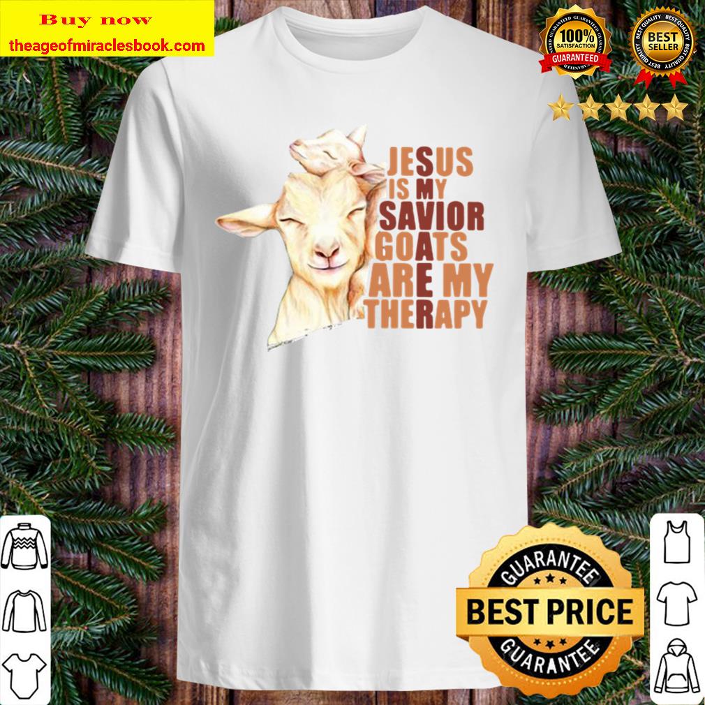Jesus Is My Savior Goats Are My Therapy New Shirt, Hoodie, Tank top ...