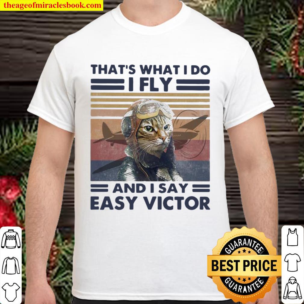 That's What I Do I Fly And I Say Easy Victor Cat Pilot Vintage limited ...