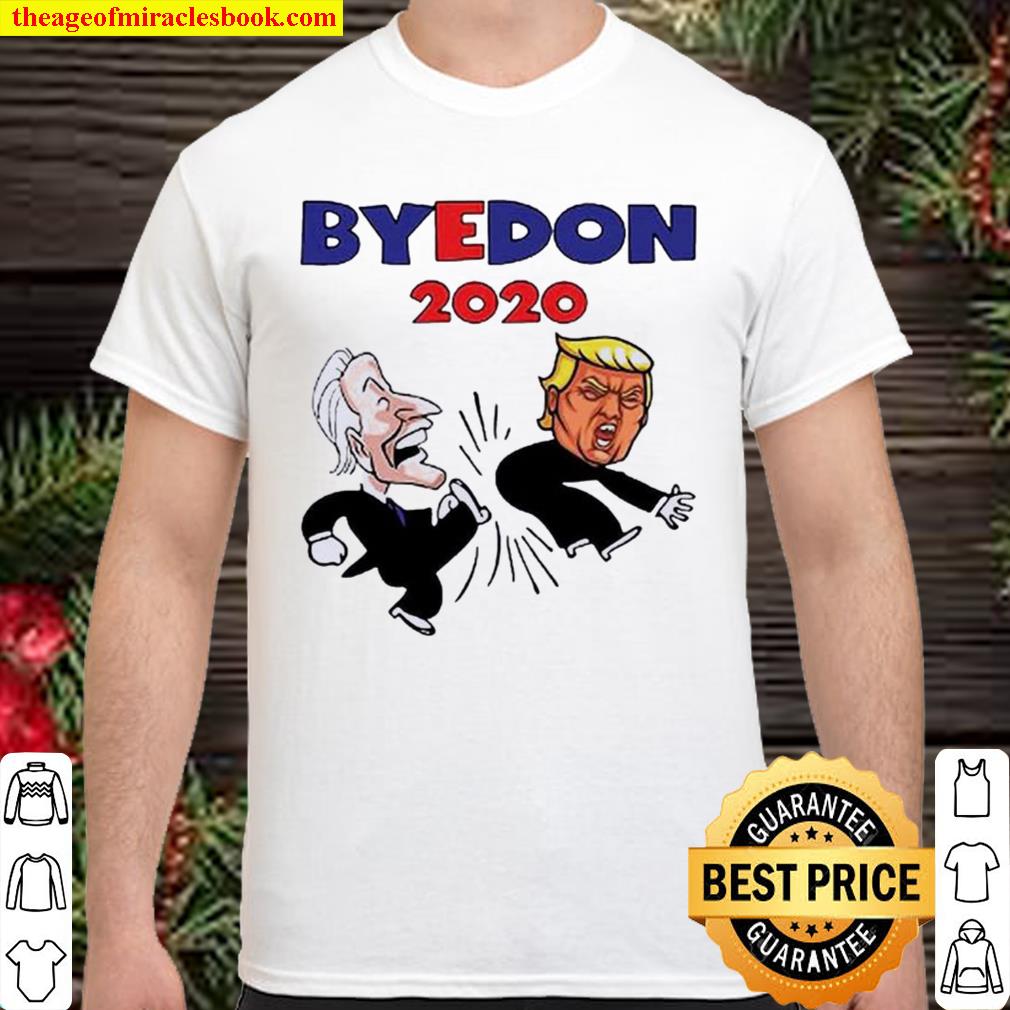 Bye Don Joe Biden Donald Trump 2020 limited Shirt, Hoodie, Long Sleeved ...