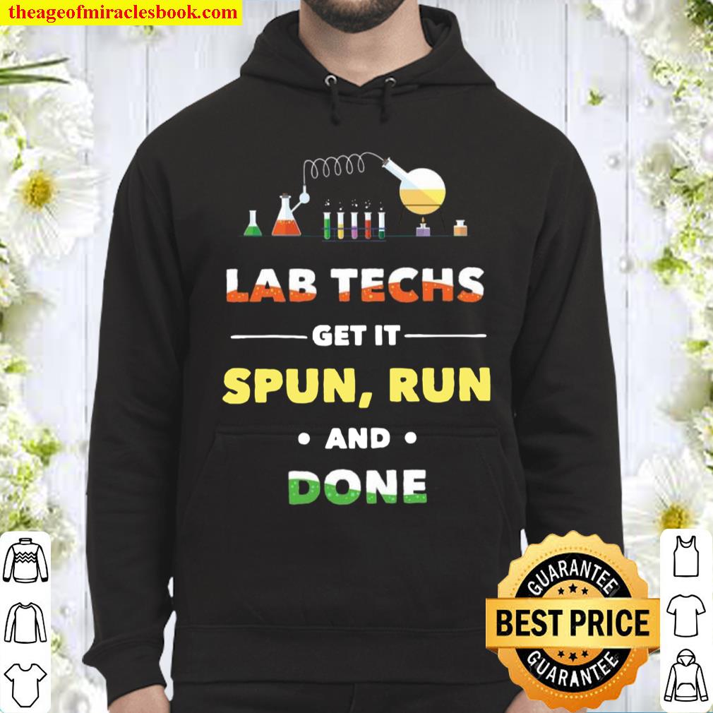 Lab Techs Get It Spun Run And Done Shirt, hoodie, tank top, sweater