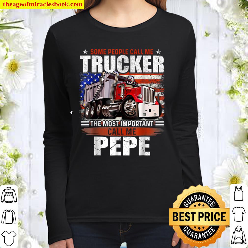 Some People Call Trucker The Most Important Call Me Pepe Shirt