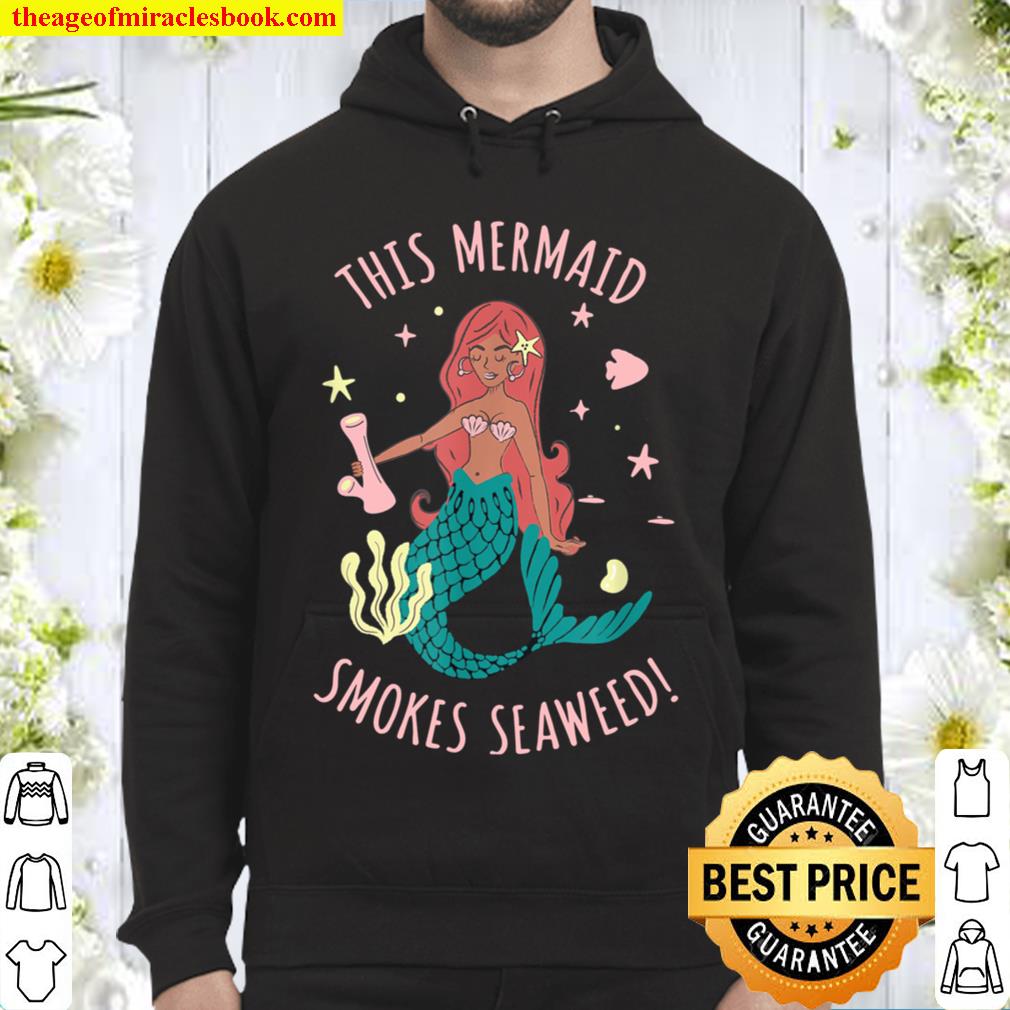 This Mermaid Smoke Seaweed Funny 420 Shirt