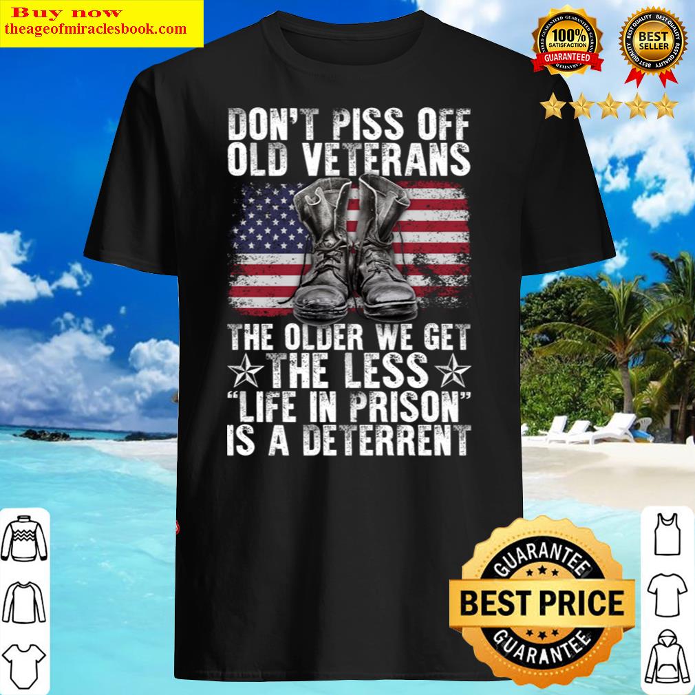 Don't Piss Off Old Veterans, Veteran Day Gifts Us Army Shirt
