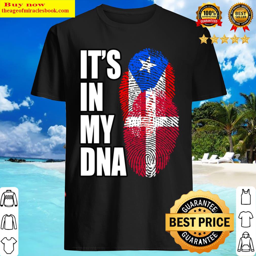 Puerto Rican And Danish Dna Flag Heritage Shirt