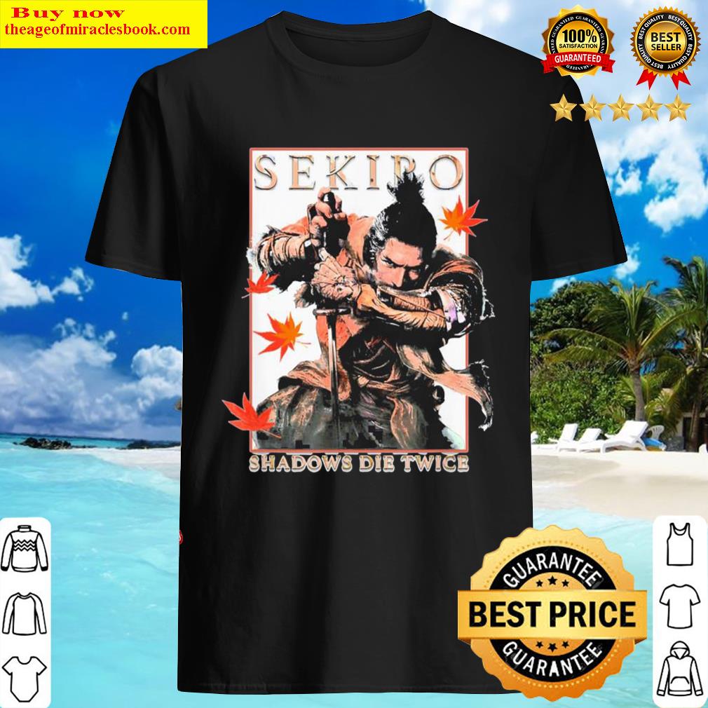 Shinobi Sekiro Shadows Die Twice Shirt Shirt