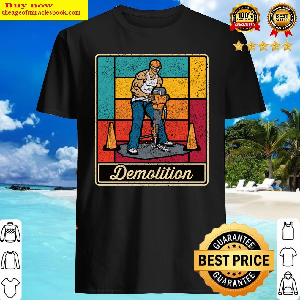 Demolition Jack Hammer Construction Worker Shirt, Hoodie, Tank Top ...
