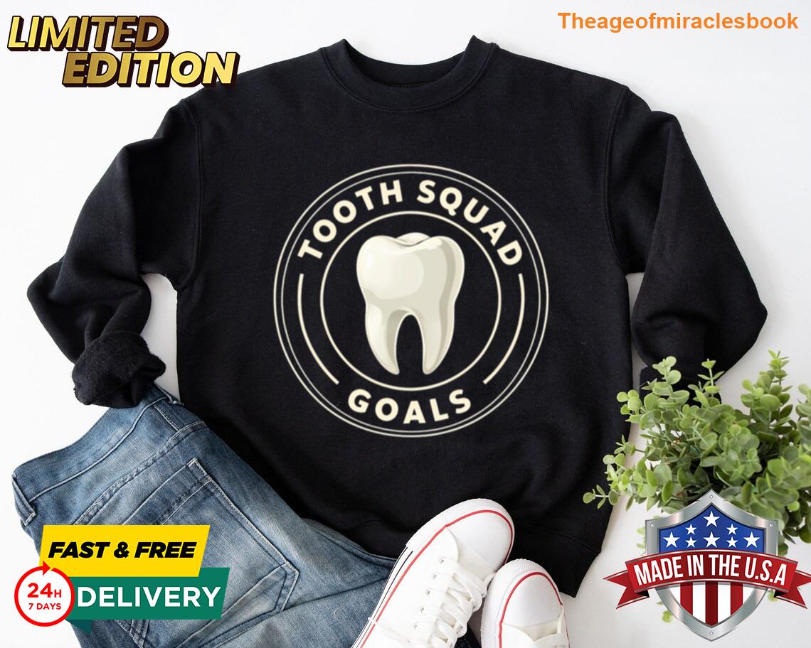 Tooth Squad Goals - Ultimate Dental Team T-shirt