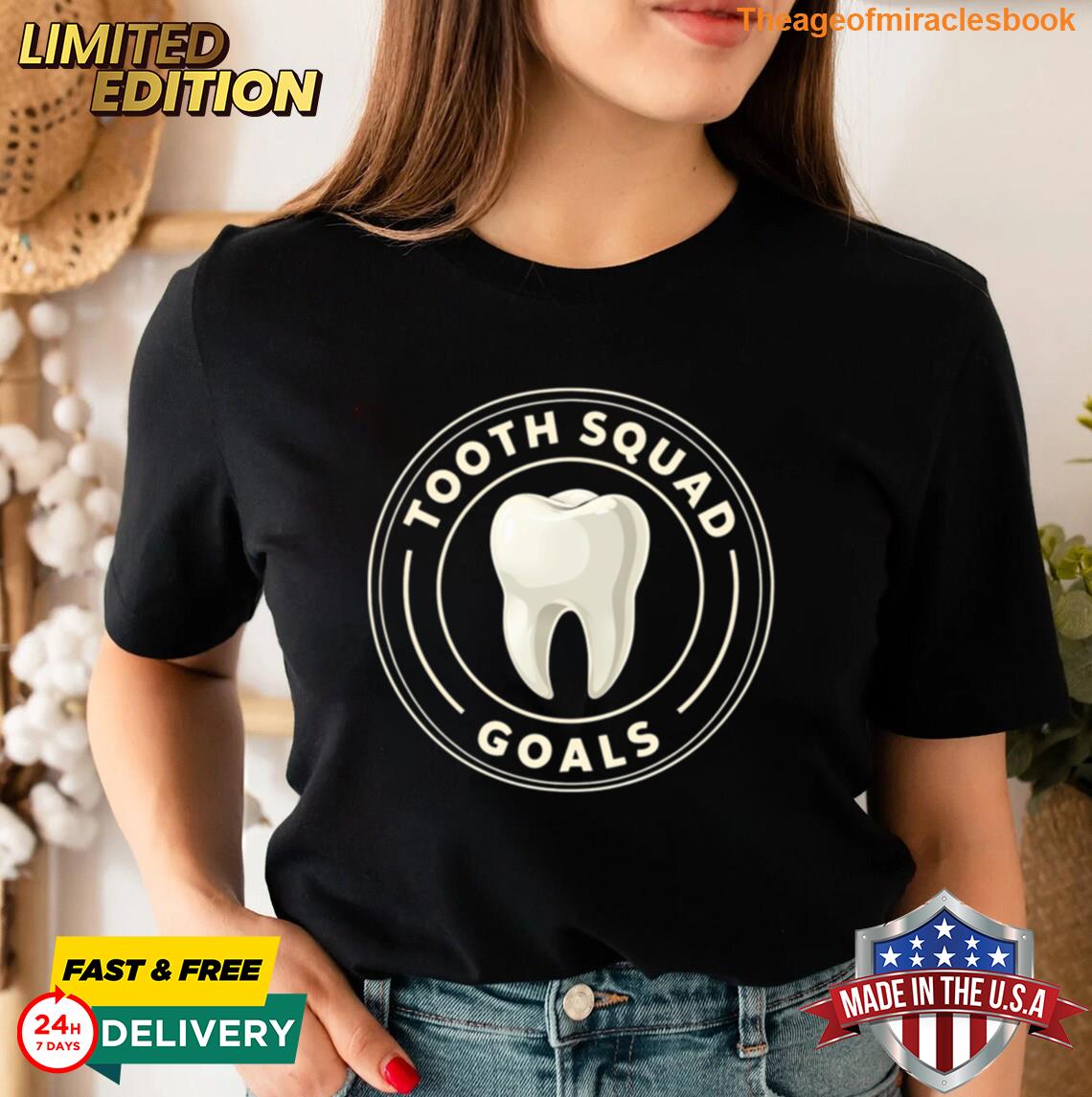 Tooth Squad Goals - Ultimate Dental Team T-shirt